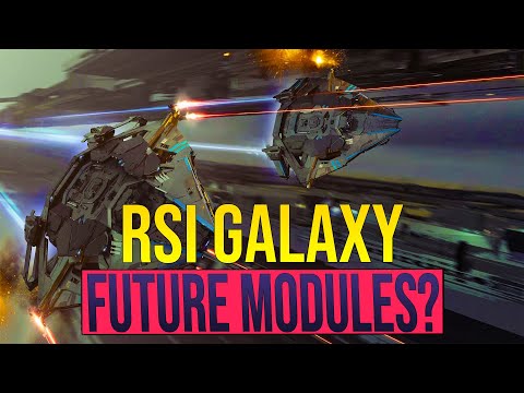 RSI Galaxy Future Modules in Star Citizen?...