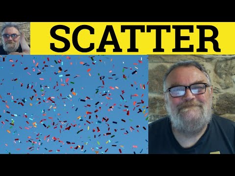 🔵 Scatter Meaning - Skattering Examples - Scatter Defined - 501 Synonyms and Antonyms