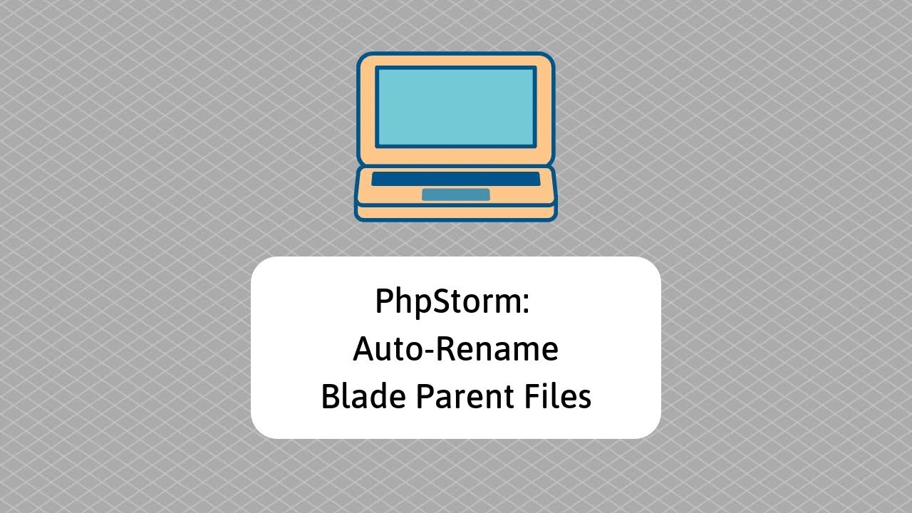PhpStorm Trick: Renaming Parent Blade