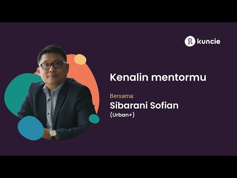 Kenalin mentormu - Sibarani Sofian (Urban+)
