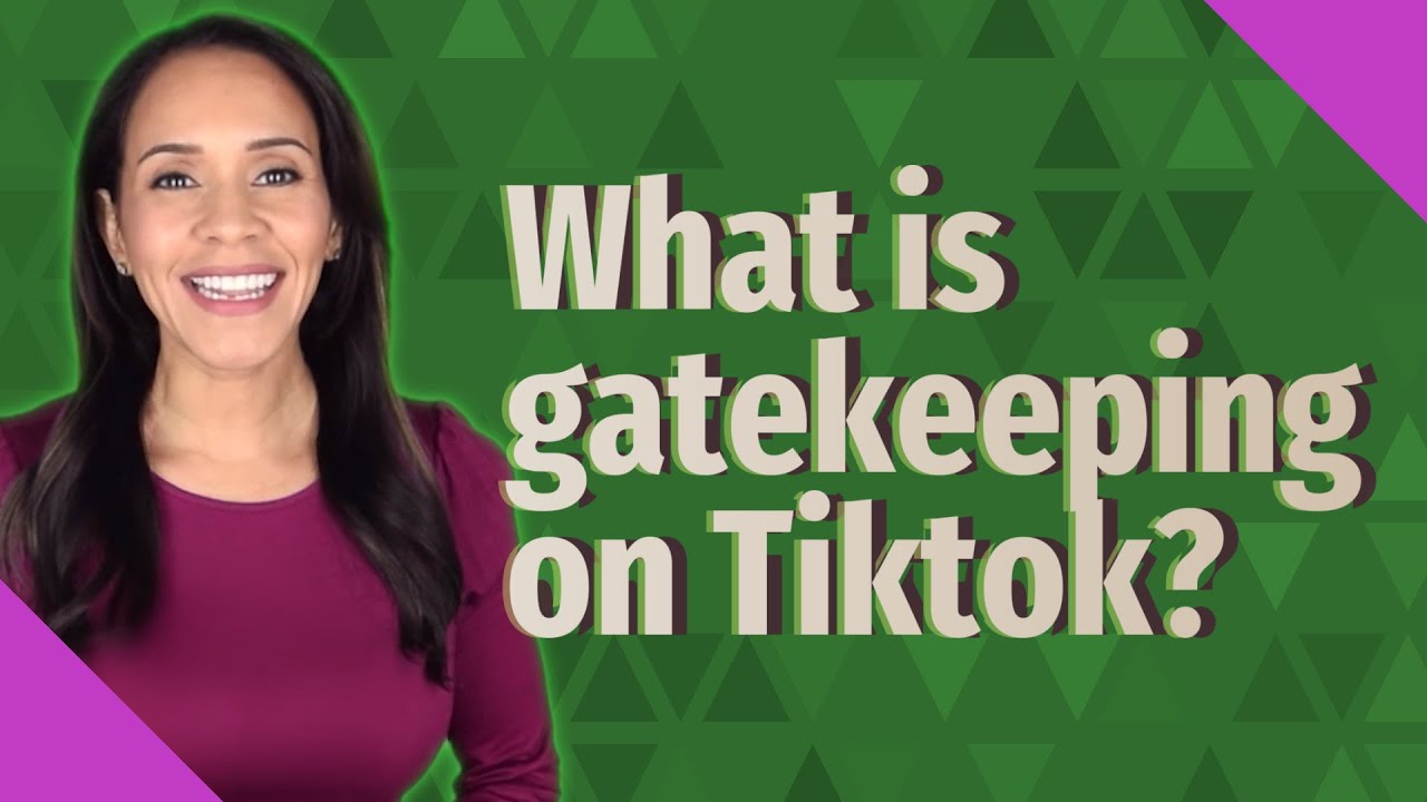 What is gatekeeping on Tiktok?