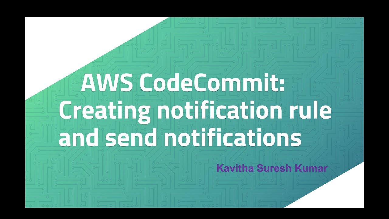 AWS CodeCommit:Creating notification rule and send notifications