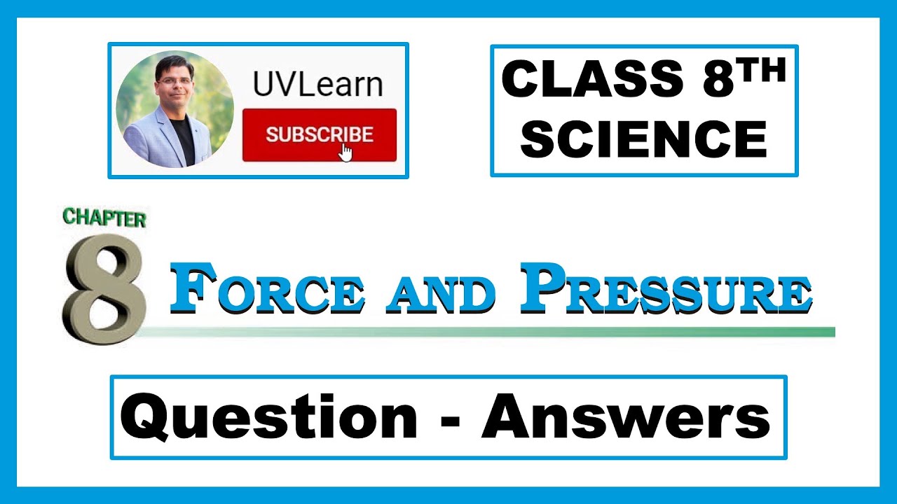Class 8 Science Chapter 8: Force and Pressure | Short & Easy | Question-Answers (New Syllabus)