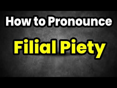 How To Pronounce Filial Piety? (CORRECTLY) Meaning & Pronunciation