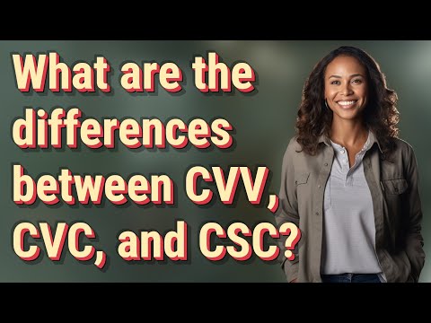 What are the differences between CVV, CVC, and CSC?