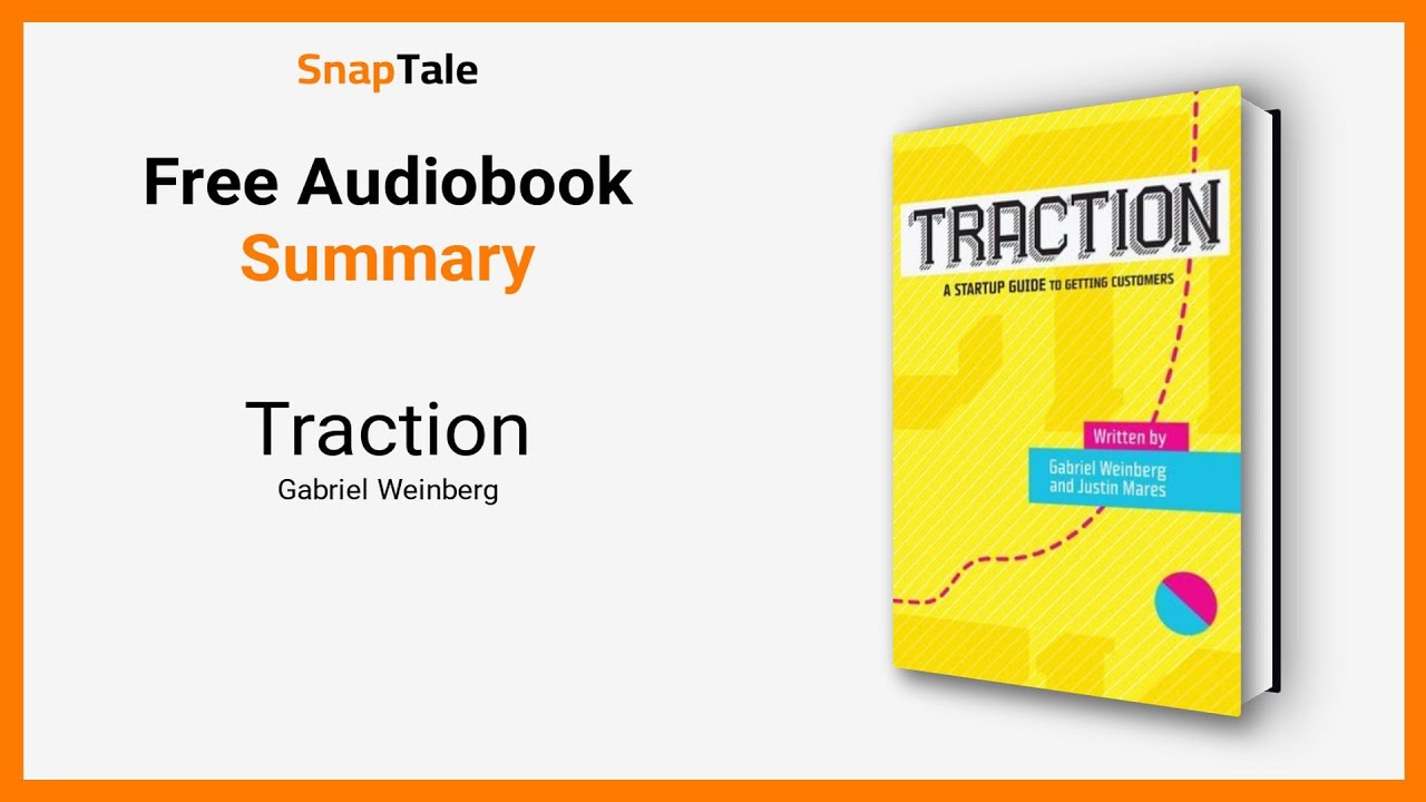 Traction by Gabriel Weinberg: 8 Minute Summary