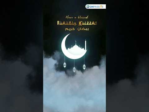ONPASSIVE wishes you Ramadan Mubarak!