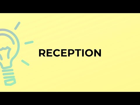 What is the meaning of the word RECEPTION?