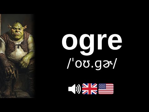 How to pronounce ogre (CORRECTLY!)