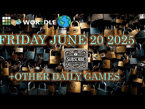 Wordle, WorLdle, Globle & Other Daily Games - Friday June 20 2025