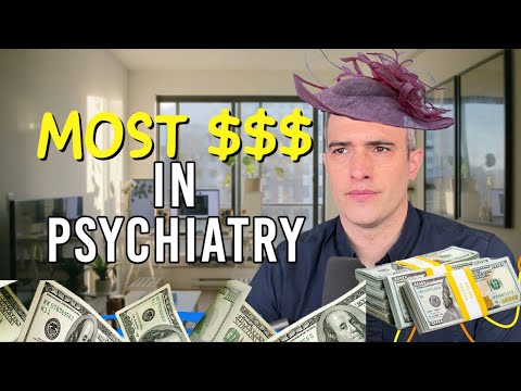The MOST money you can make in psychiatry