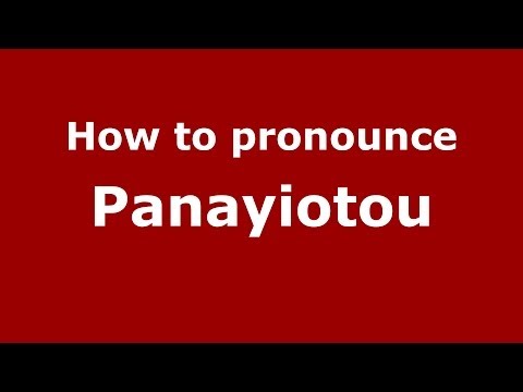How to Pronounce Panayiotou - PronounceNames.com