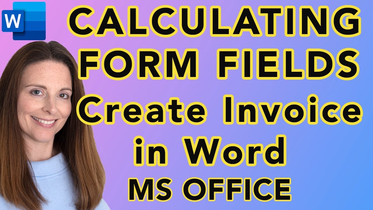 Calculating Form Fields – Create a Calculating Invoice in Word