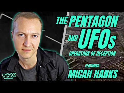 The Pentagon and UFOs: Operators of Deception (w/ Micah Hanks)