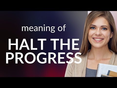 Understanding "Halt the Progress": A Guide for English Learners
