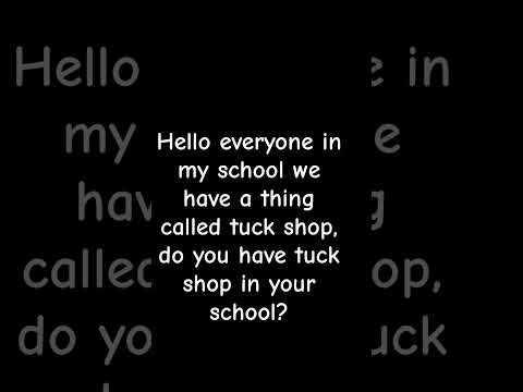 (Explaining what tuck shop is in the comments)