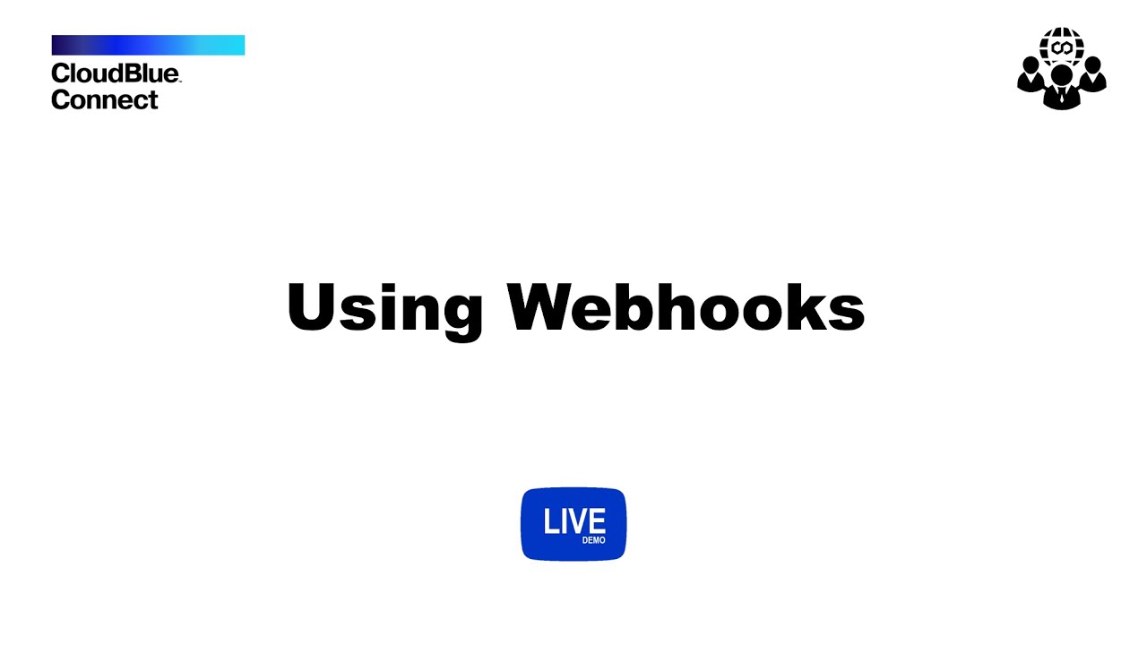 CloudBlue Connect Webhooks Overview and Live Demo