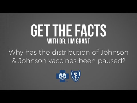 Get the Facts with Dr. Jim Grant | Why has distribution of Johnson & Johnson vaccines been paused?