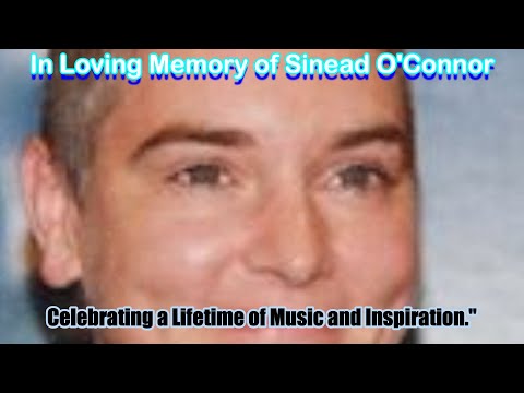 Remembering Sinead O'Connor: A Tribute to a Musical Icon | In Memoriam