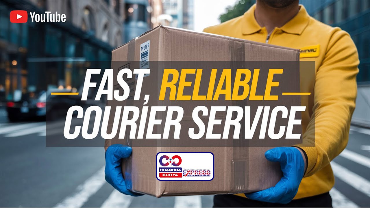 Want a Courier Service | Chandra Surya Express Logistics | Nepal | New Baneshwor, Kathmandu.