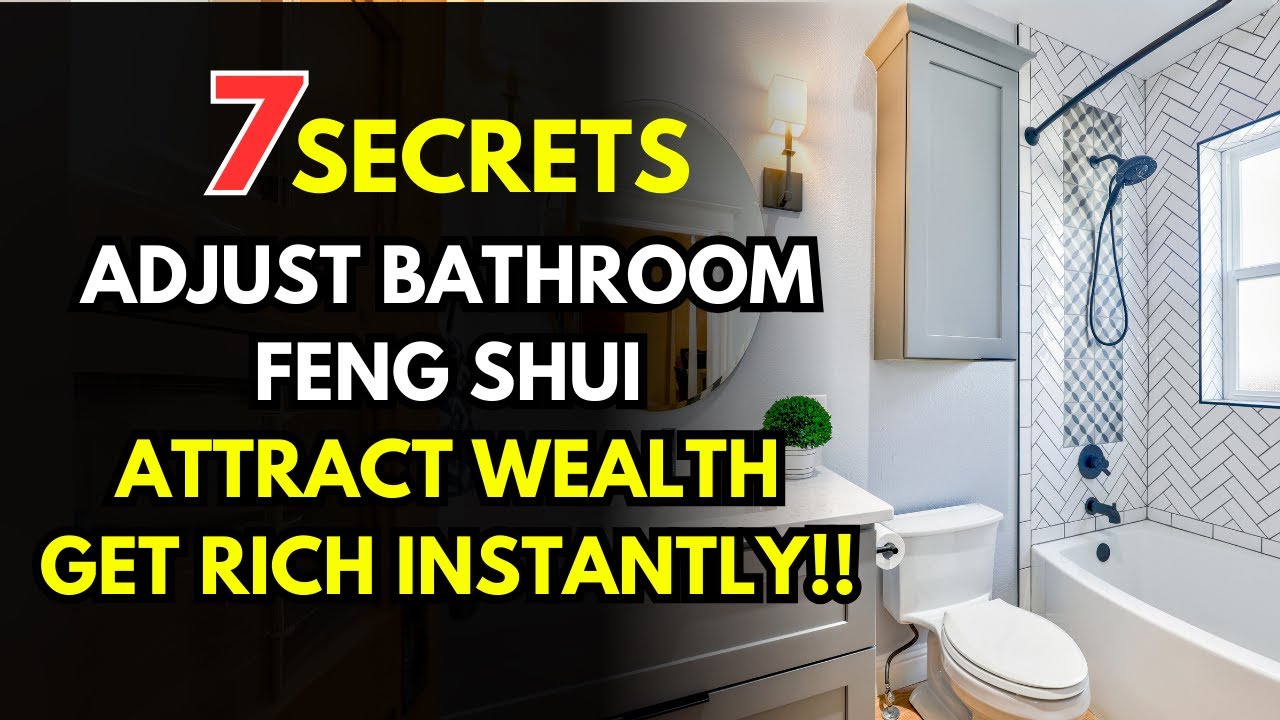 7 Feng Shui Tips for Your Bathroom to Attract Wealth Instantly!