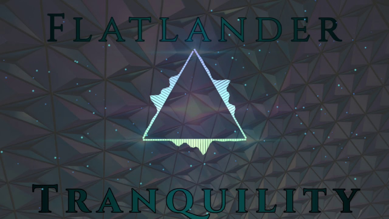 [Flatlander]- Tranquility
