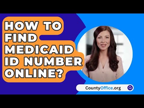 How To Find Medicaid ID Number Online? - CountyOffice.org