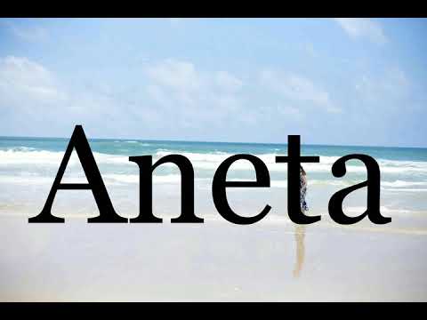 How To Pronounce Aneta🌈🌈🌈🌈🌈🌈Pronunciation Of Aneta