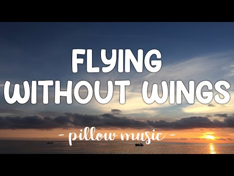 Flying Without Wings - Westlife (Lyrics) 🎵