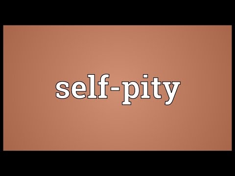 Self-pity Meaning
