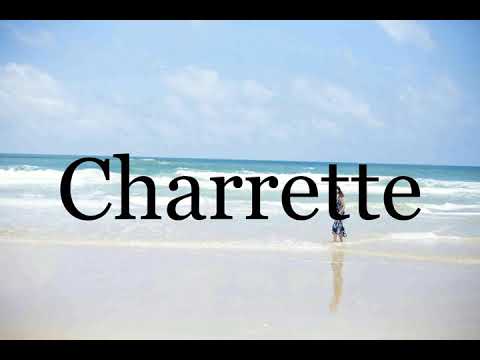 How To Pronounce Charrette🌈🌈🌈🌈🌈🌈Pronunciation Of Charrette