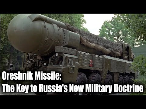 Oreshnik Missile: The Key to Russia's New Military Doctrine