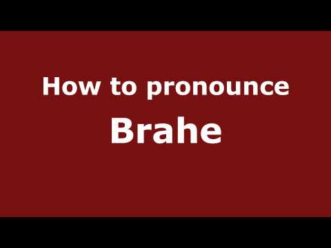 How to Pronounce Brahe - PronounceNames.com