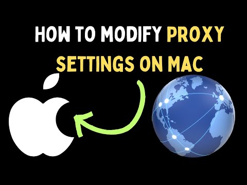 How to Modify Proxy Settings on Mac