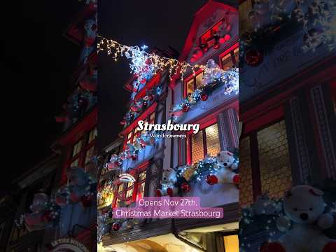 Opens Nov 27th 🎄Strasbourg Christmas Market