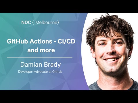 GitHub Actions - CI:CD and more - Damian Brady - NDC Melbourne 2022