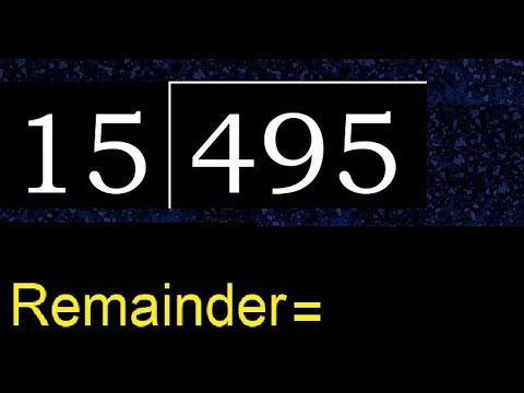 Divide 495 by 15 , remainder . Division with 2 Digit Divisors . How to do