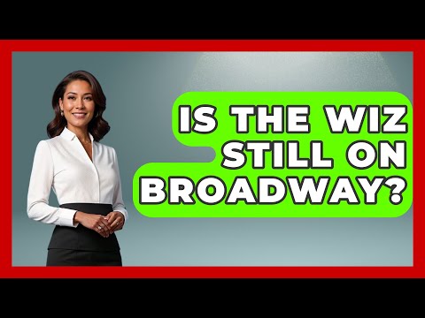 Is The Wiz Still On Broadway? - Broadway Behind The Curtain