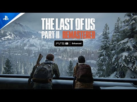 The Last of Us Part II Remastered | PS5 Pro Enhanced