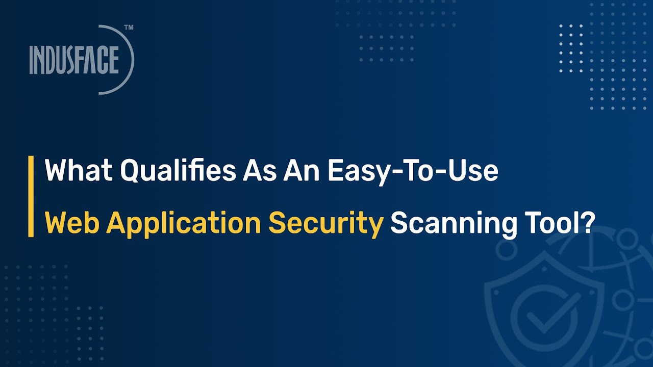What Qualifies As An Easy To Use Web Application Security Scanning Tool