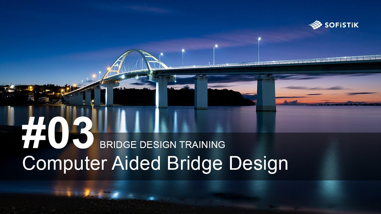 Bridge Design Training #03 - Computer Aided Bridge Design (CABD)