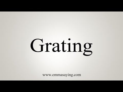 How To Say Grating