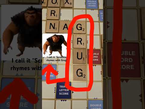 I call it Scrabble rhymes with grug