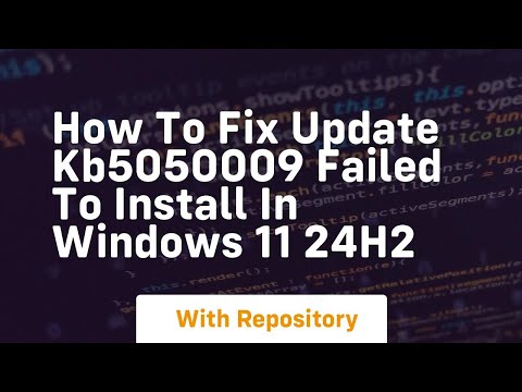 How to fix update kb5050009 failed to install in windows 11 24h2