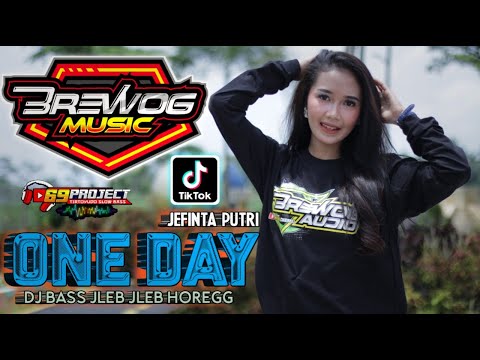 DJ ONE DAY BASS JLEB JLEB HOREG Spesial 69 PROJECT feat Jefinta Putri By Brewog Music