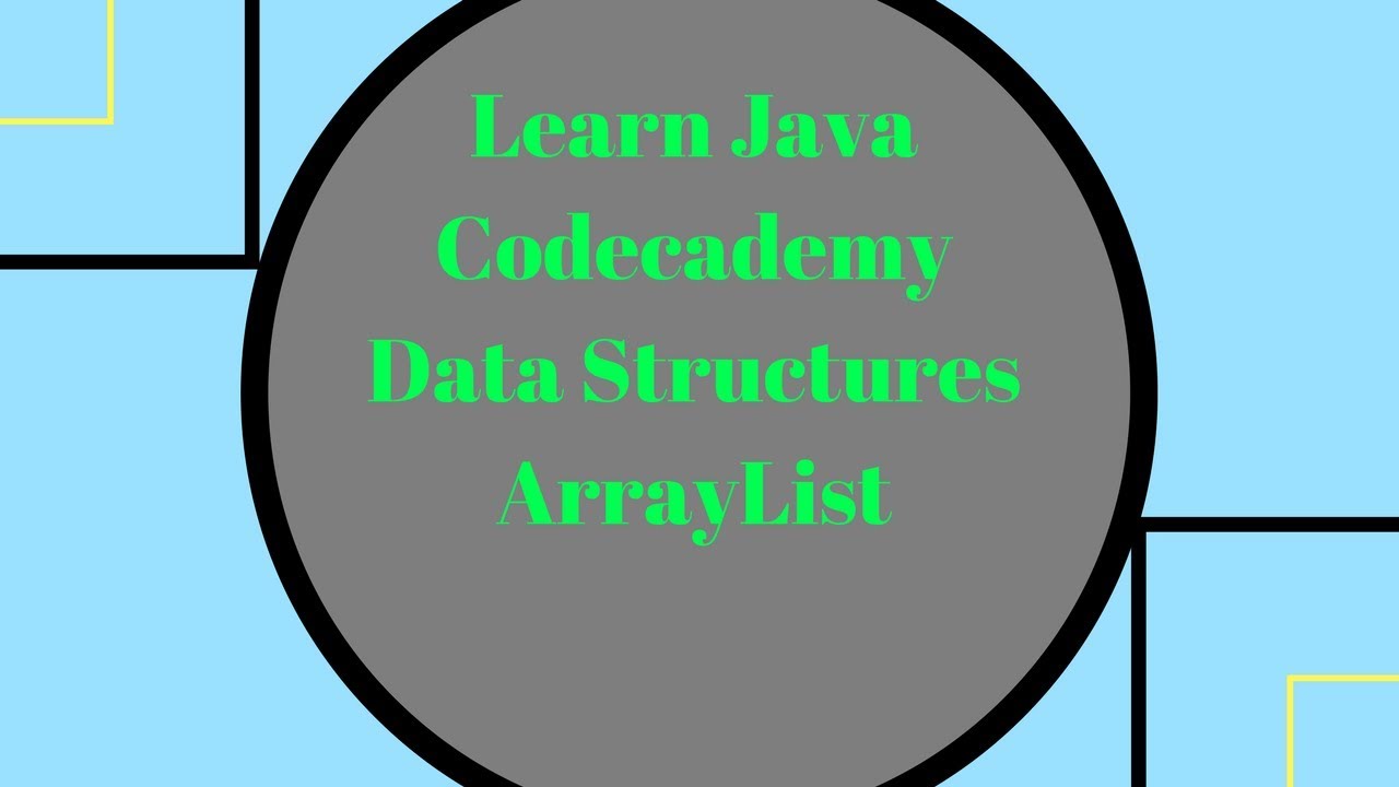Codecademy Learn Java, ArrayList, Data Structures