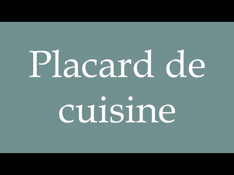 How to Pronounce ''Placard de cuisine'' (Kitchen cupboard) Correctly in French