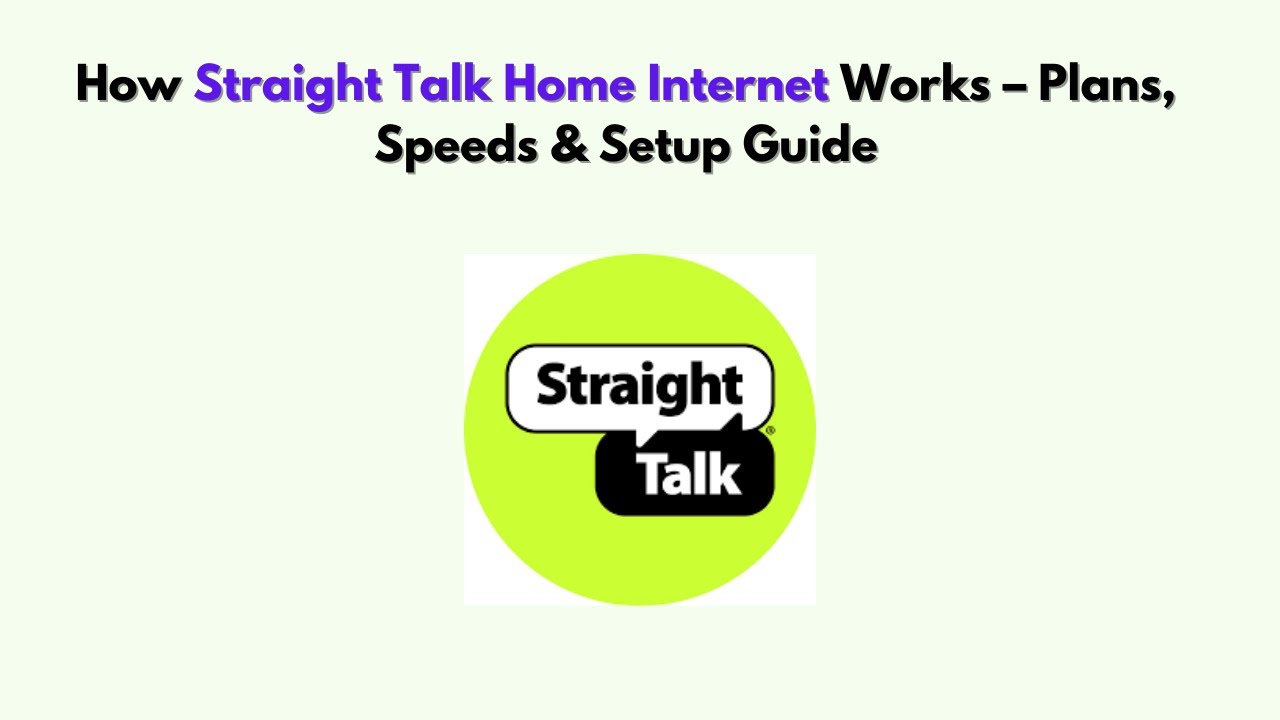 How Straight Talk Home Internet Works – Plans, Speeds & Setup Guide