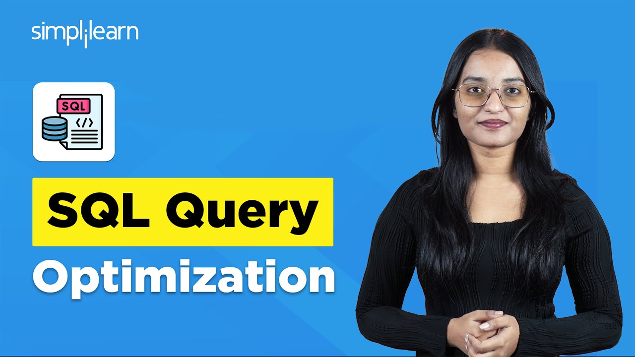 SQL Query Optimization | SQL Query Optimization Techniques | SQL Basics | SQL Query | Simplilearn