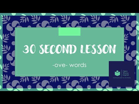 OSE 30 Second Lessons: -ove- words
